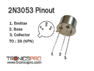 2N3053 Pinout, Equivalent, Application, Datasheet - TRONICSpro