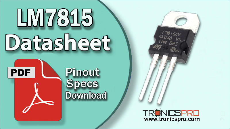 LM7815 Pinout, Equivalent, Application, Datasheet - TRONICSpro